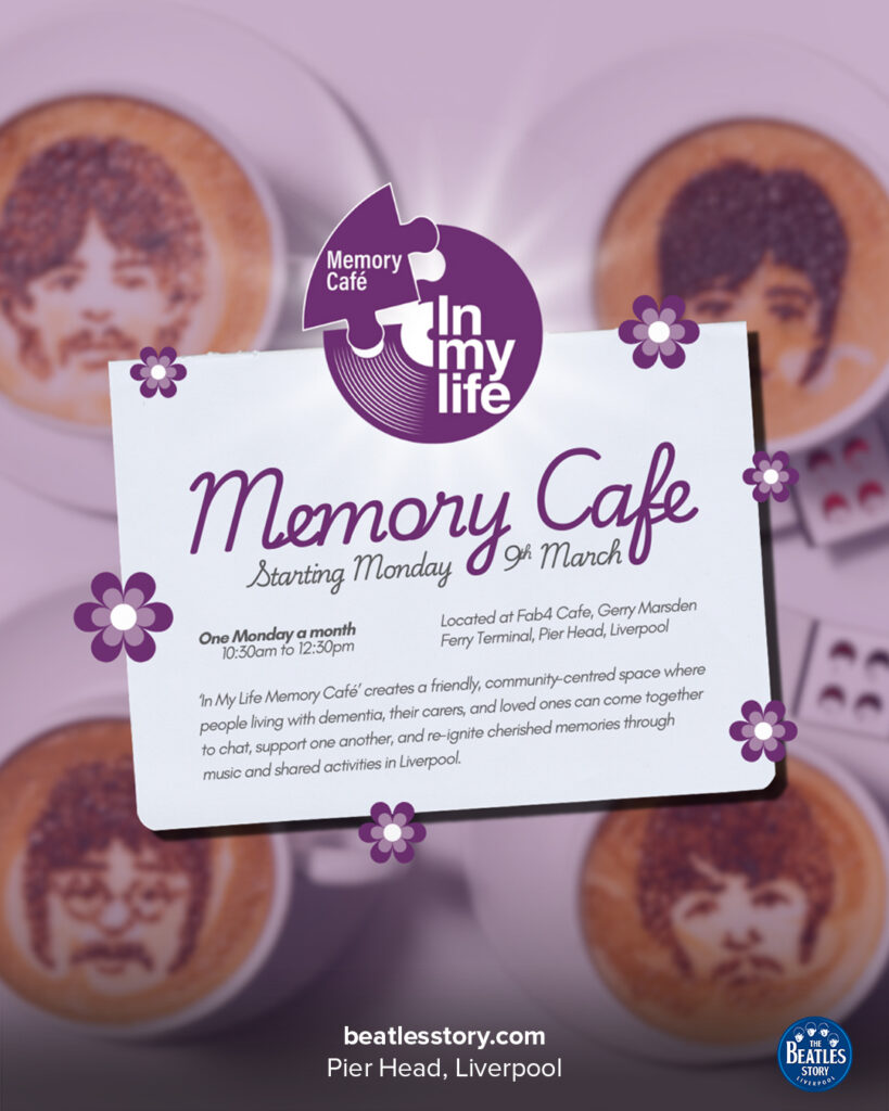 The Beatles Story launches new ‘In My Life’ Memory Café - Explore Liverpool